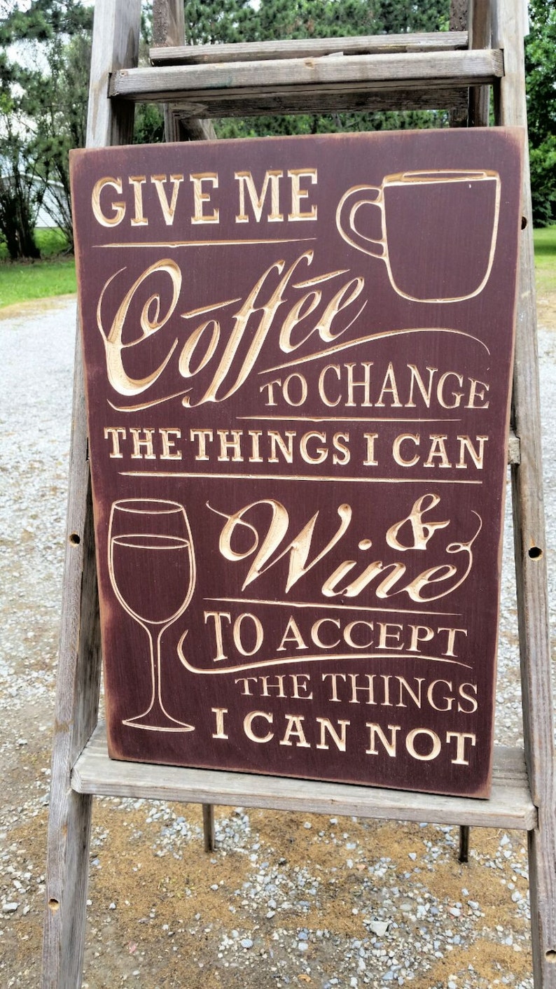 Custom Carved Wooden Sign give Me Coffee to Change the | Etsy