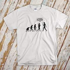 Funny Evolution T-shirt/ Evolution of Man Shirt/ Go Back We Screwed Everything up Human ...