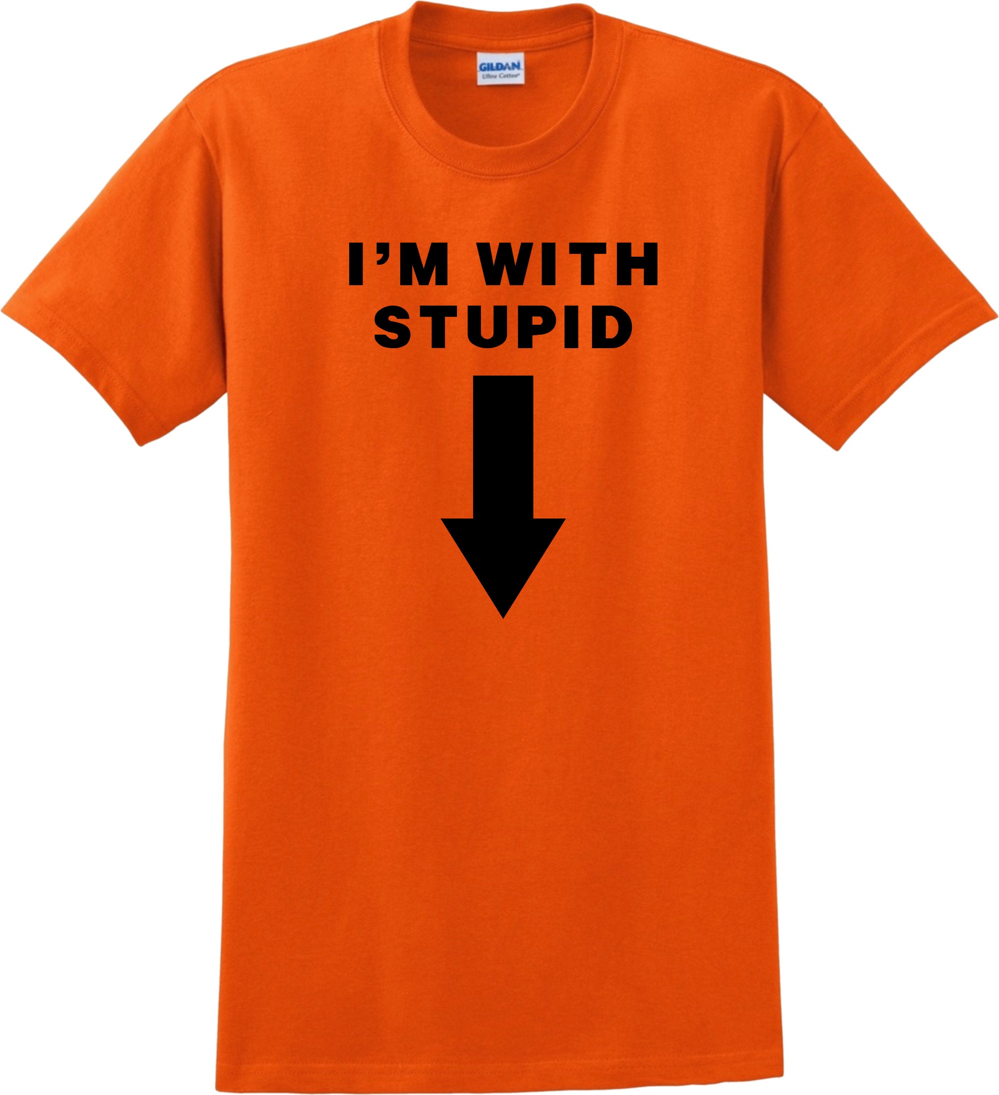 Im With Stupid Arrow Pointing Down Funny Adult T-Shirt | Etsy