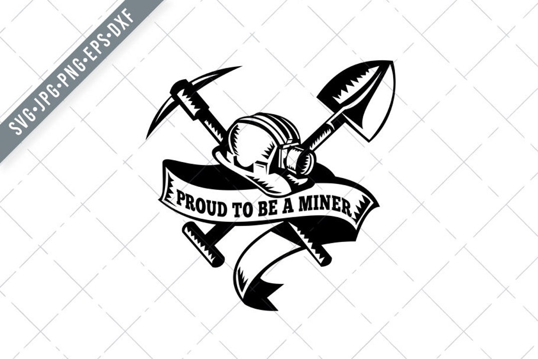 Proud to Be a Miner Hard Hat Crossed Spade and Pick Axe Woodcut Black ...
