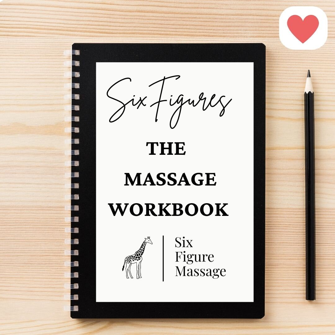 The Six Figure Massage Workbook A Massage Therapists Guidebook To Building A Six Figure Career