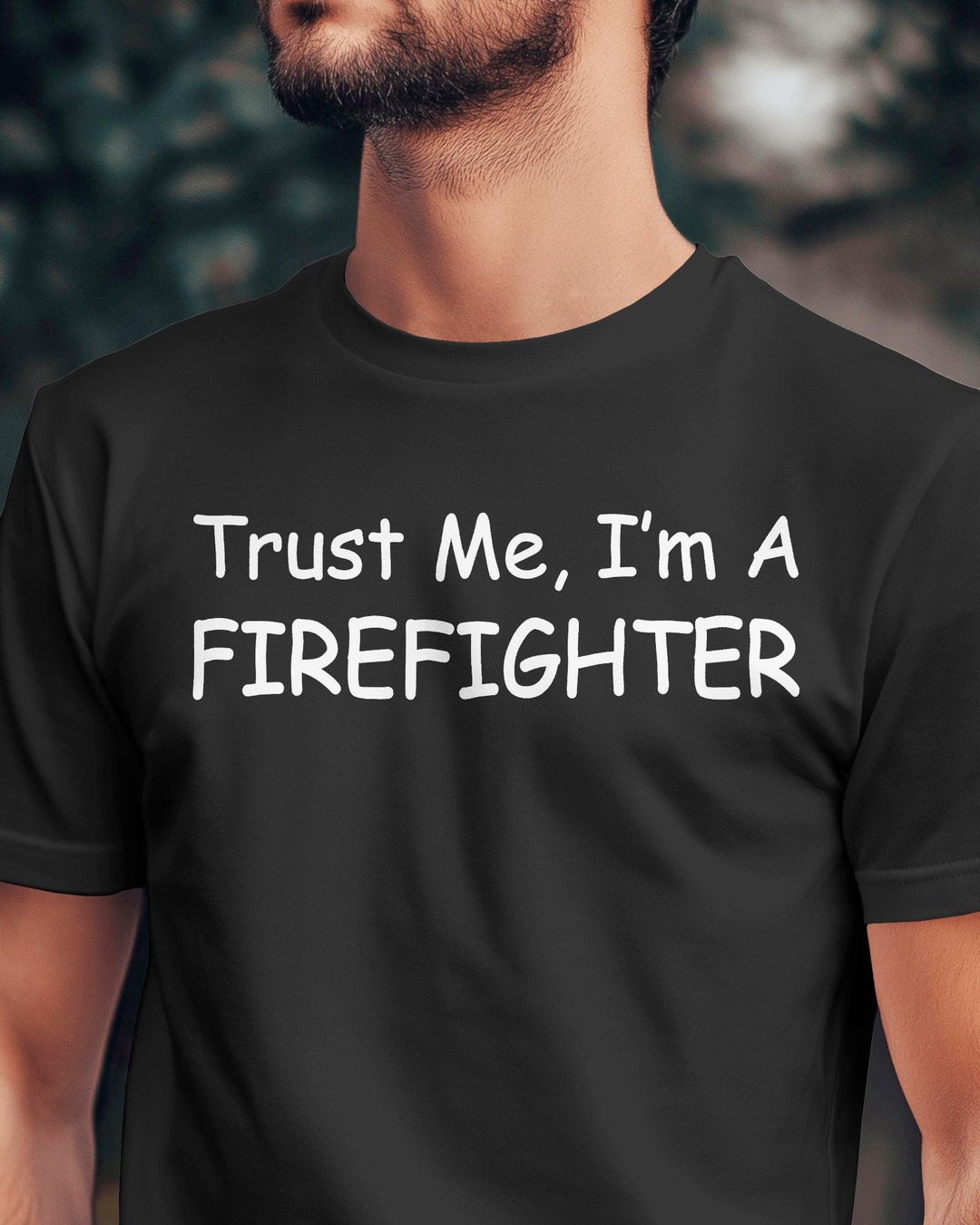 Trust Me I'm A Firefighter Shirt, First Responder Gift - Etsy