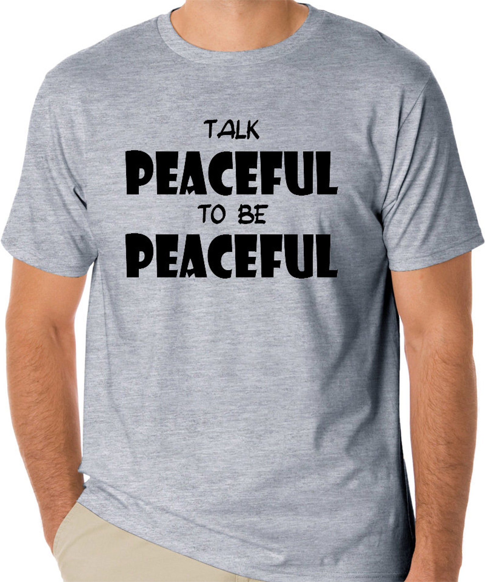 Peace Quote T-shirt talk Peaceful to Be Peaceful - Etsy