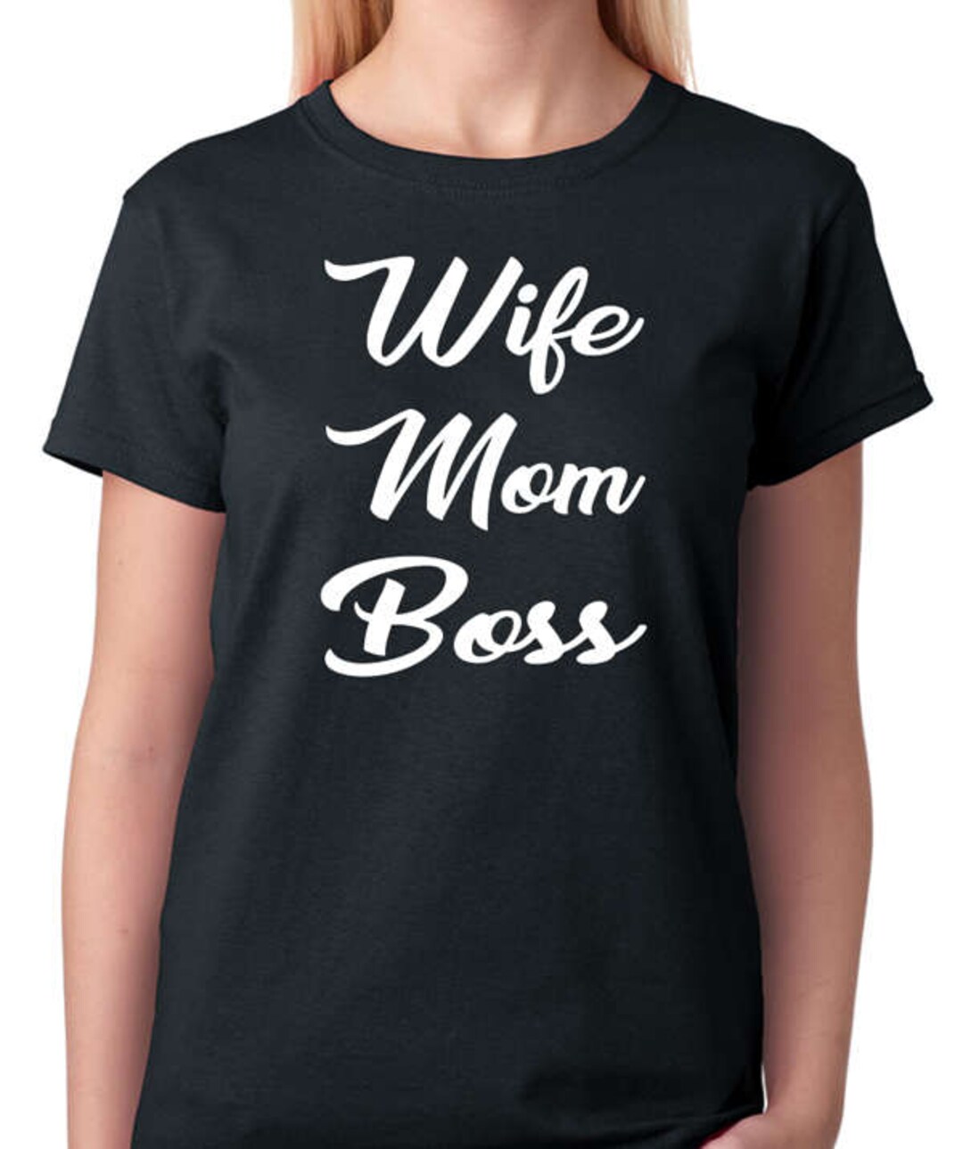 Wife Mom Boss T Shirt Housewife And Mother In Charge Ultimate
