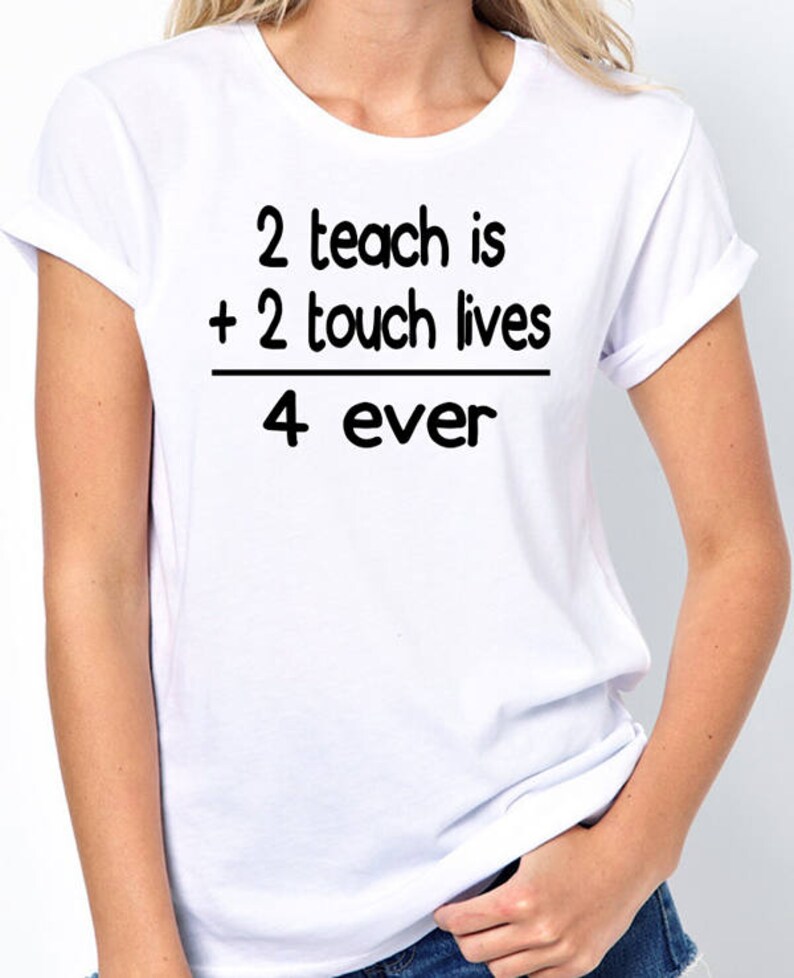 Teacher Shirt 2 Teach is 2 Touch Lives Motivation - Etsy