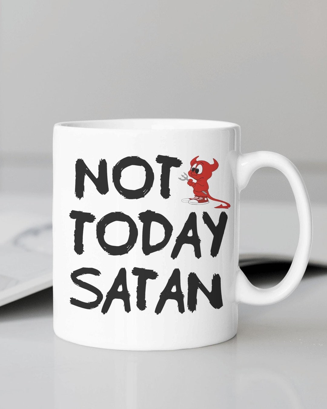 Not Today Satan Coffee Mug, Tough Days Need Caffeine, White Ceramic ...