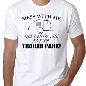 Trailer Park T-shirt, Funny Quote Tee, Proud Trailer Trash Gift - Etsy