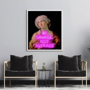 Be Savage Not Average Altered Neon Art Wall/printable Neon Wall Art ...