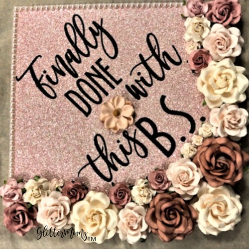Finally Done With This BS Floral Graduation Cap Topper - Etsy
