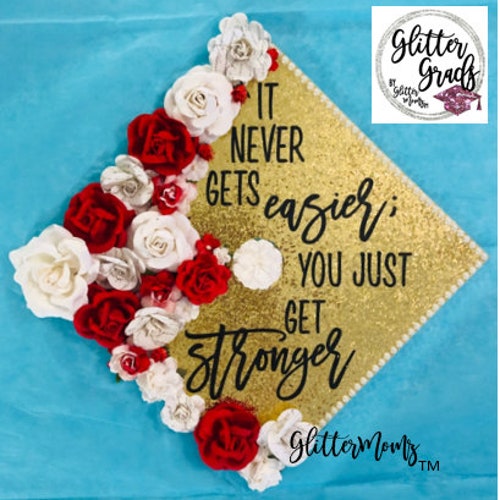 It Never Gets Easier You Just Get Stronger Graduation Cap - Etsy