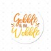 Printable Gobble 'til You Wobble Tag Thanksgiving Cookie - Etsy