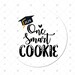 Printable You Are One Smart Cookie Graduation Tags, Graduation Cookie ...