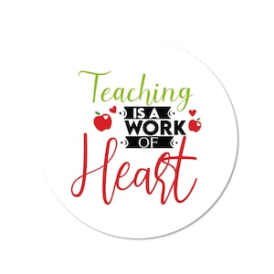 Printable Teaching is A Work of Heart Tags, Teacher Gift Tags, Teacher ...