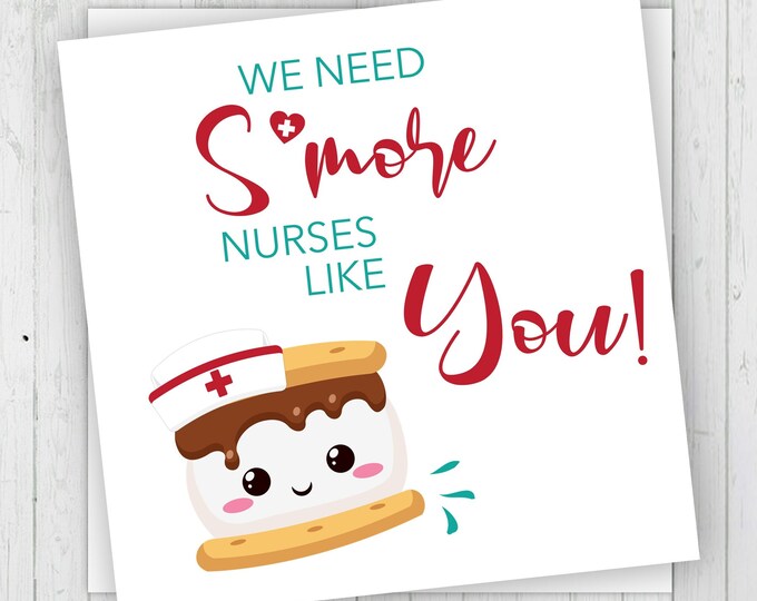 Printable We Need S'more Nurses Like You Tags, Happy Emergency Nurses ...