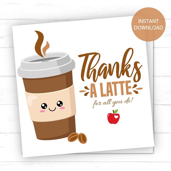 Printable Thanks a Latte for All You Do Tags Teacher | Etsy