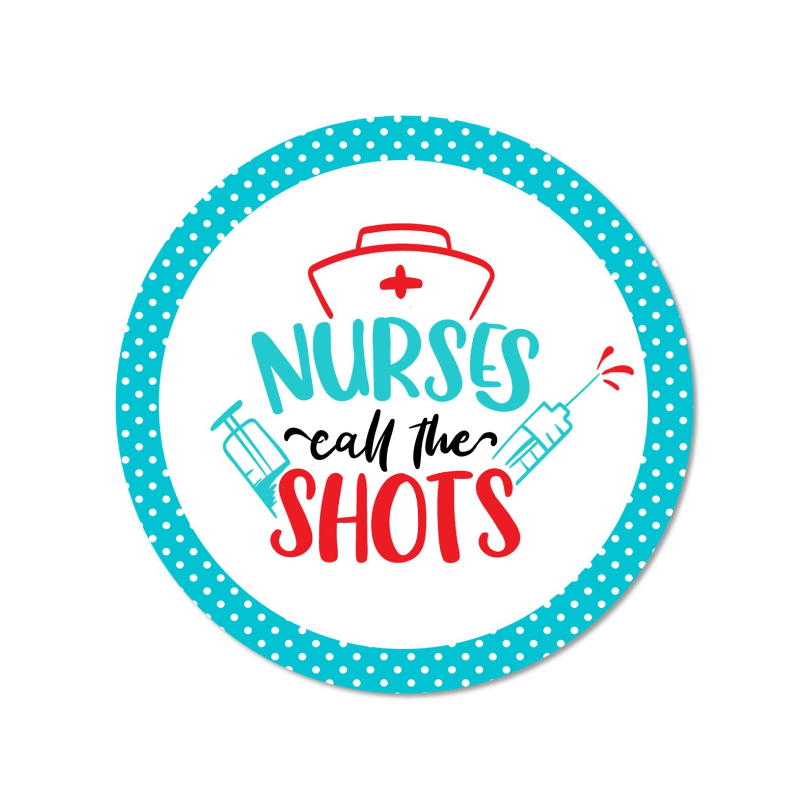 Printable Nurses Call the Shots Tags Nurse Appreciation Tag | Etsy