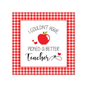 Printable I Couldn't Have Picked A Better Teacher Tag, Teacher Gift Tag ...