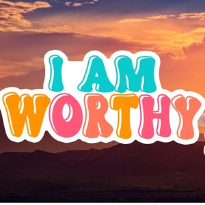 I Am Worthy Vinyl Waterproof Sticker Laptop Phone Tumbler Mug Free ...