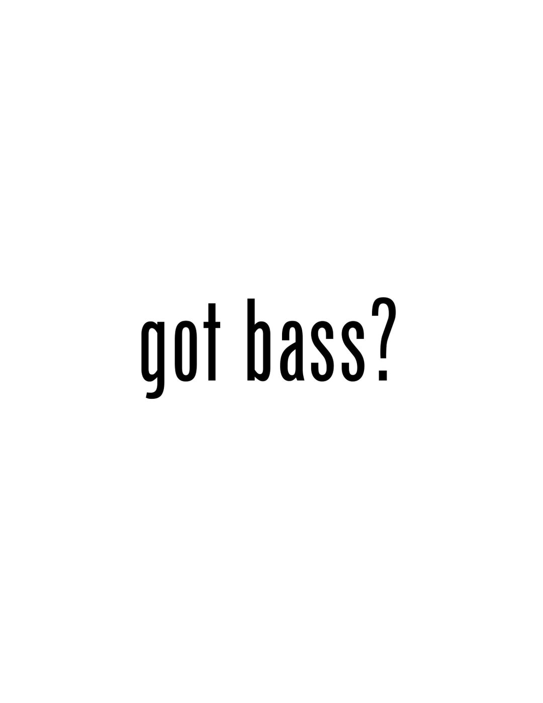 GOT BASS? Vinyl Decal Sticker Car Phone Window Laptop Choose Color Free ...