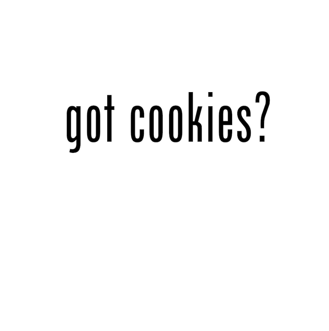GOT COOKIES? Vinyl Decal Sticker Car Phone Window Laptop Choose Color ...