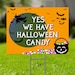 Yes We Have Halloween Candy, Printable Trick or Treat Sign Halloween ...