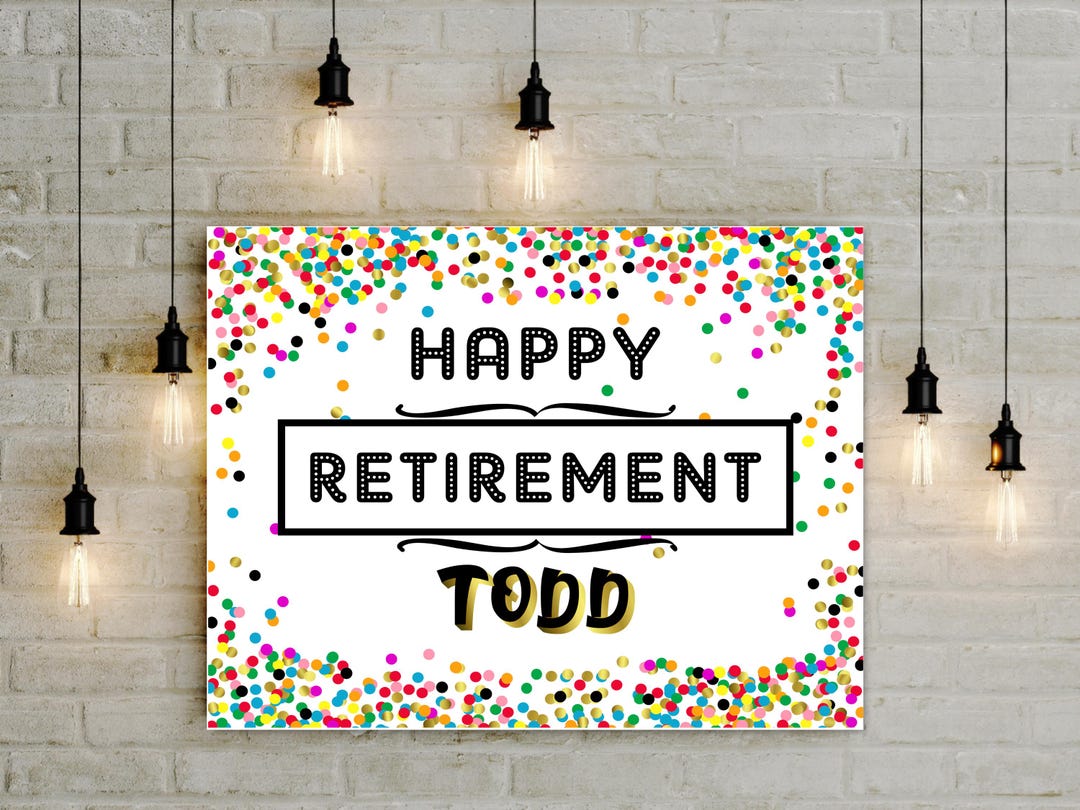 Printable Happy Retirement Customized Sign With Confetti Background ...