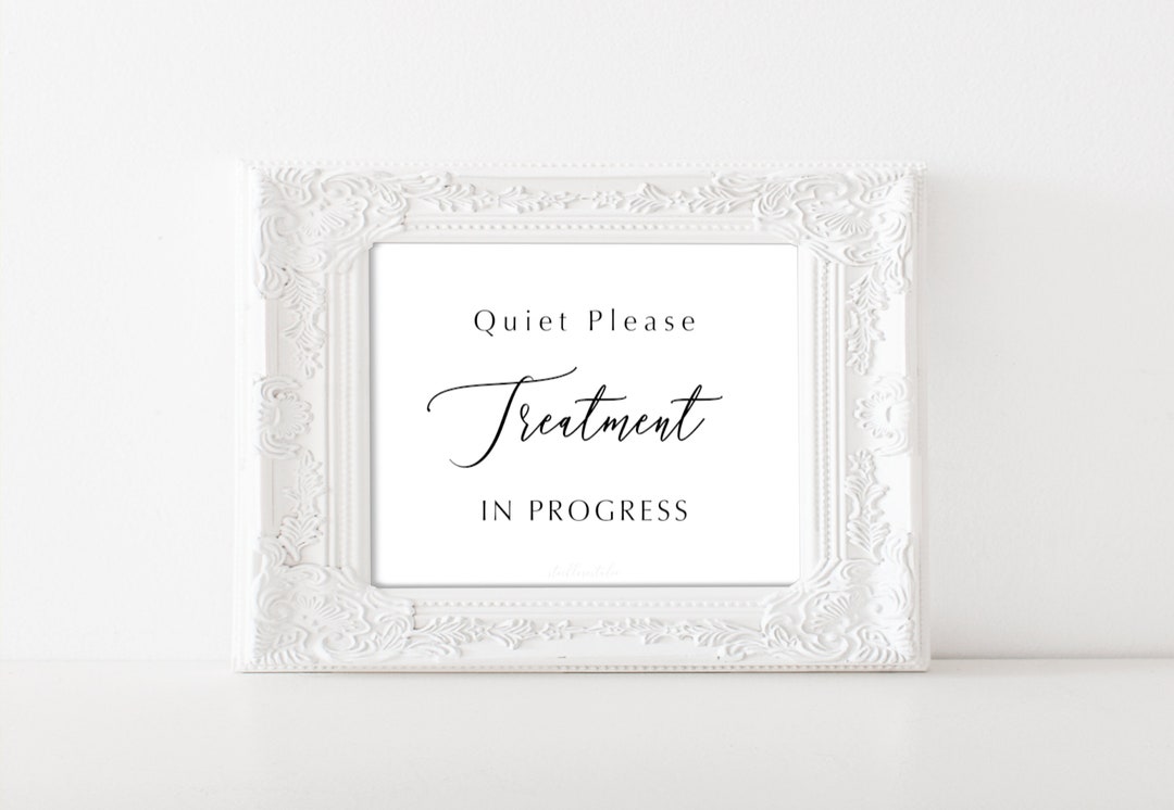 Quiet Please Treatment in Progress, Printable Sign for Beauty Spa ...
