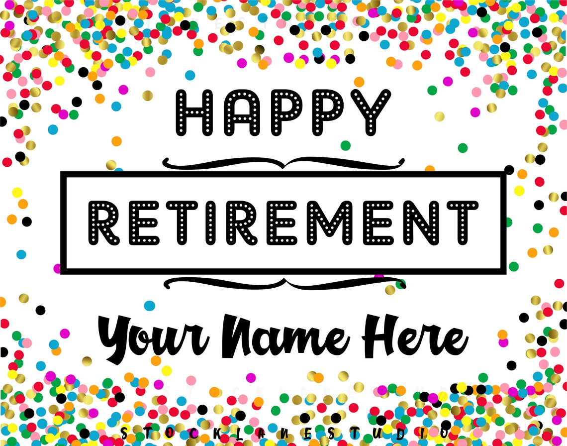 Printable Happy Retirement Customized Sign With Confetti Background ...