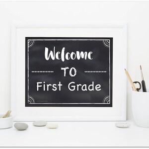 Welcome to First Grade, Printable Back to School Sign, Diy Chalkboard ...