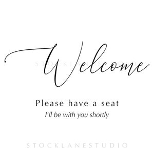Welcome Have A Seat Waiting Room Sign, We'll Be With You Shortly ...