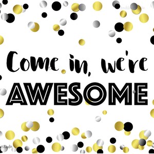 Come in We're Awesome Sign, Printable Teacher Door Sign Dorm Decor ...