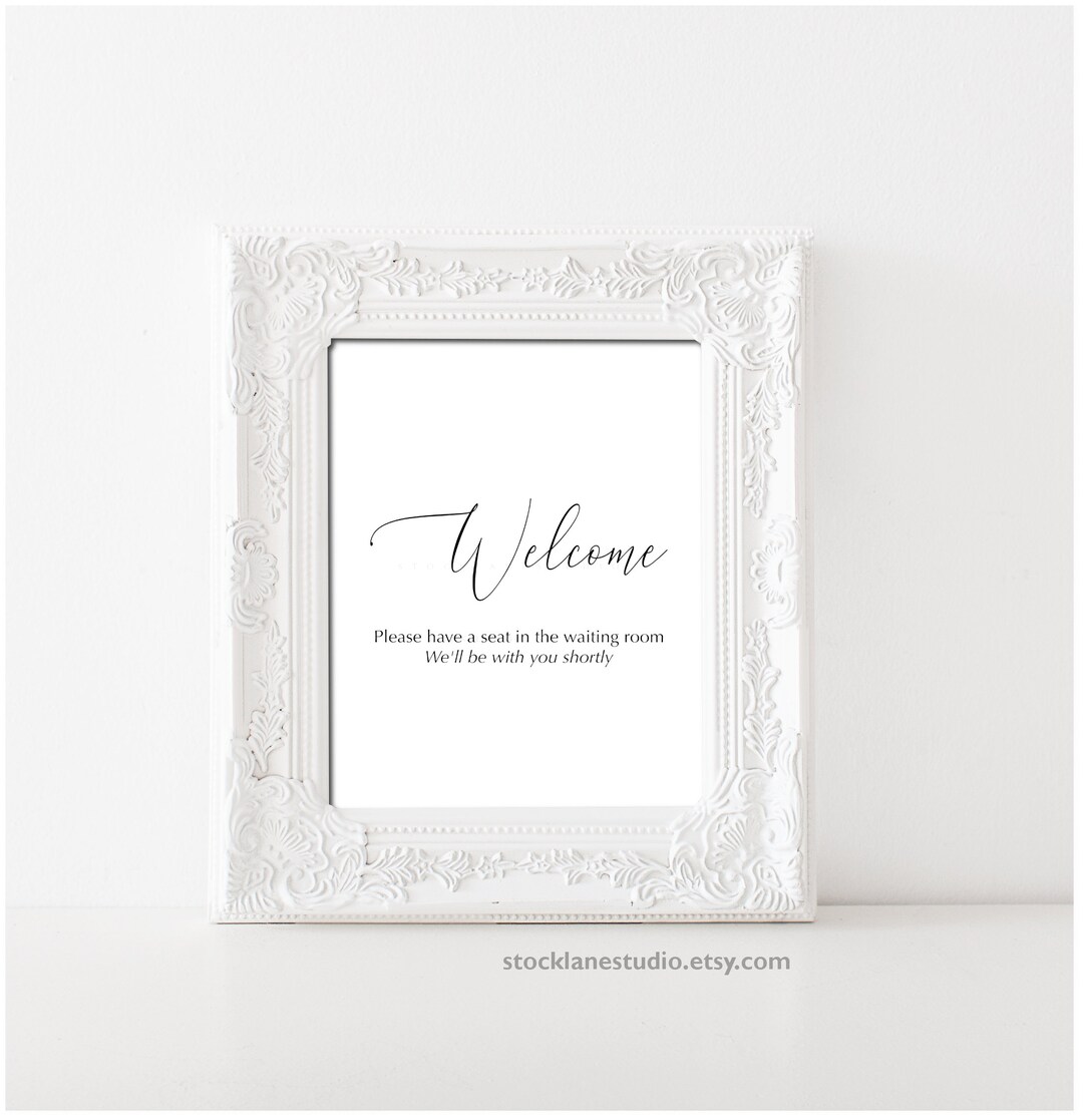 Printable Portrait Orientation Welcome Sign, Have A Seat Waiting Room ...