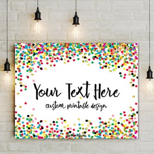Printable Custom Quote Sign With Rainbow Confetti, Indoor Outdoor ...