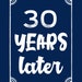 Printable Party Decorations Blue 30 Years Later Class Reunion - Etsy