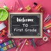 Welcome to First Grade, Printable Back to School Sign, Diy Chalkboard ...