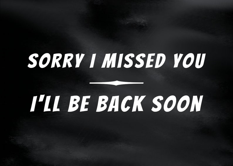 Printable Cubicle Sign Sorry I Missed You I'll Be Back - Etsy