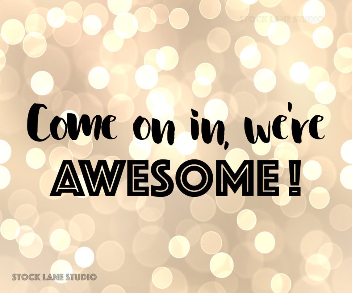 Come on in We're Awesome Printable Welcome Door Sign - Etsy