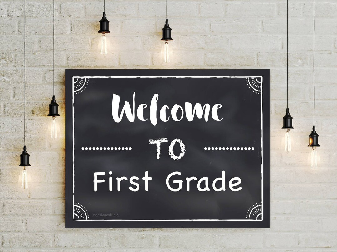 Welcome to First Grade, Printable Back to School Sign, Diy Chalkboard ...