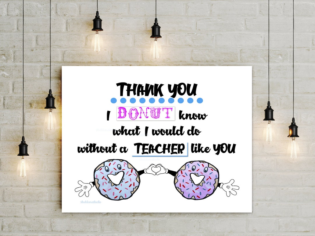 Funny Donut Teacher Appreciation Sign: Printable Thank You Gift (JPG ...