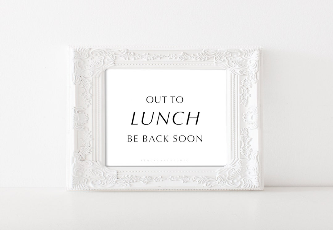Printable Sign, Out to Lunch Be Back Soon, Office Front Desk School ...