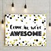 Come on in We're Awesome Printable Welcome Door Sign, Classroom Wall ...