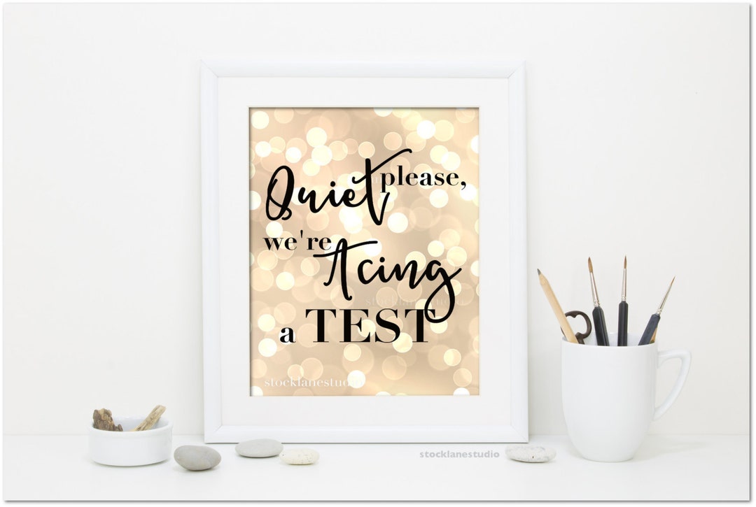 Motivational School Quote Printable Quiet Please We're Acing Test ...