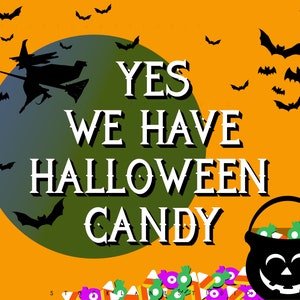 Yes We Have Halloween Candy, Printable Trick or Treat Sign, 5x7 to ...