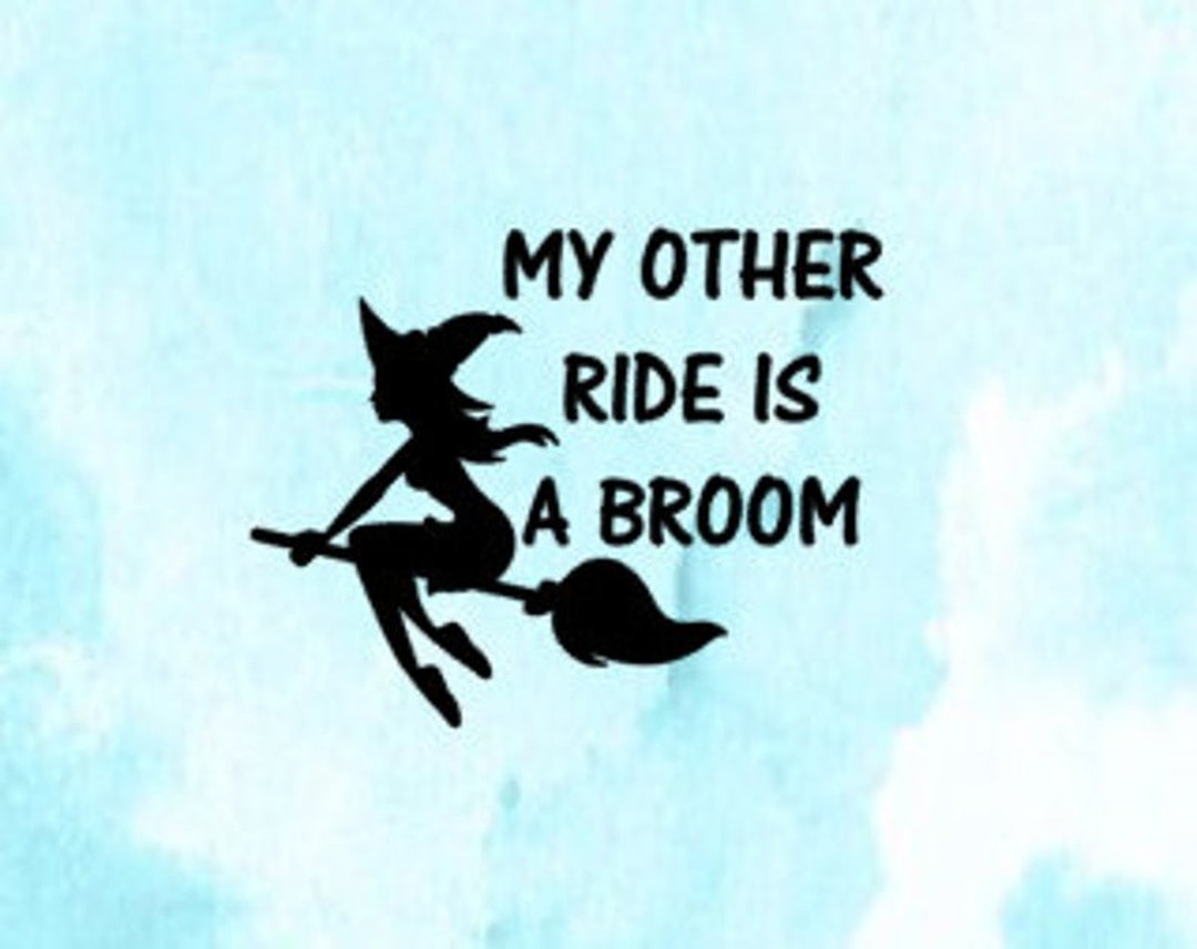 My Other Ride is a Broom Decal - Etsy