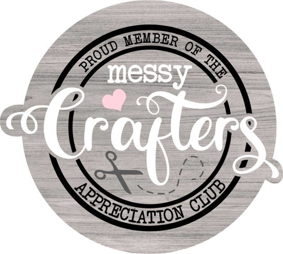 Messy Crafters Appreciation Club MDF Style 1 - Etsy