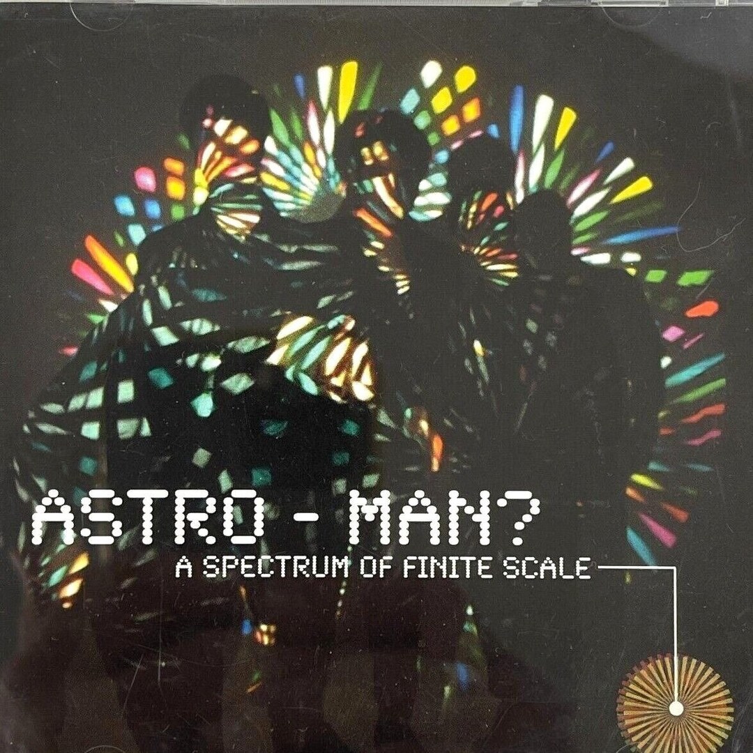 Man or Astro-man? Spectrum of an Finite Scale 2000 Tour Only CD Rare ...
