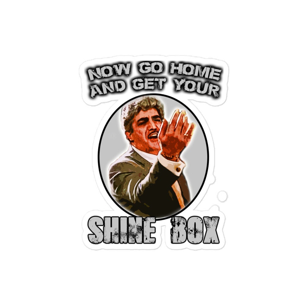 Goodfellas Stickers Billy Batts Go Home And Get Your Shine Box 89s
