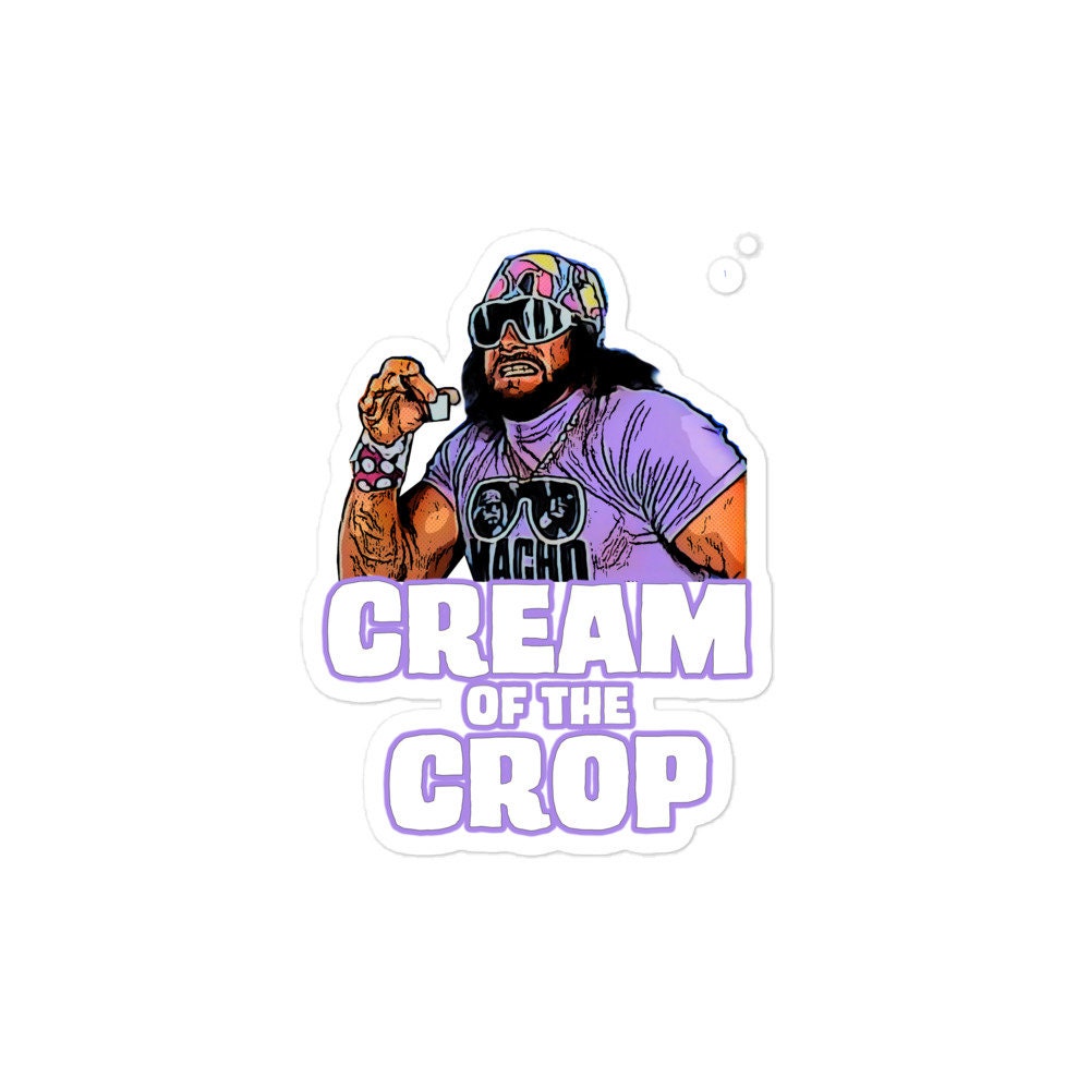 Cream of the crop stickers - Macho man sold by Lorrie Freedom | SKU ...