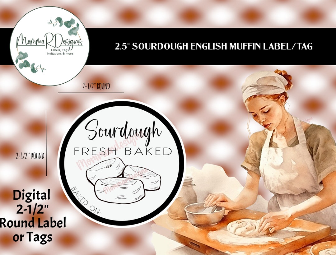 SOURDOUGH ENGLISH MUFFINES Labels 2.5 Inch, Homemade Sourdough Bread ...