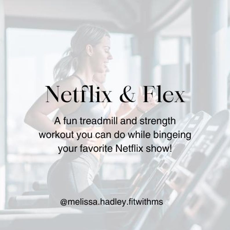 Netflix 'N Flex-treadmill Strength Training Workout Plan|walking and ...